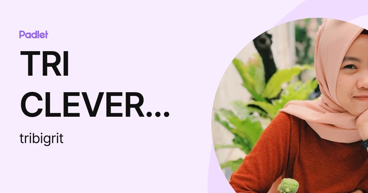 TRI CLEVERESTY (tribigrit) profile | Padlet