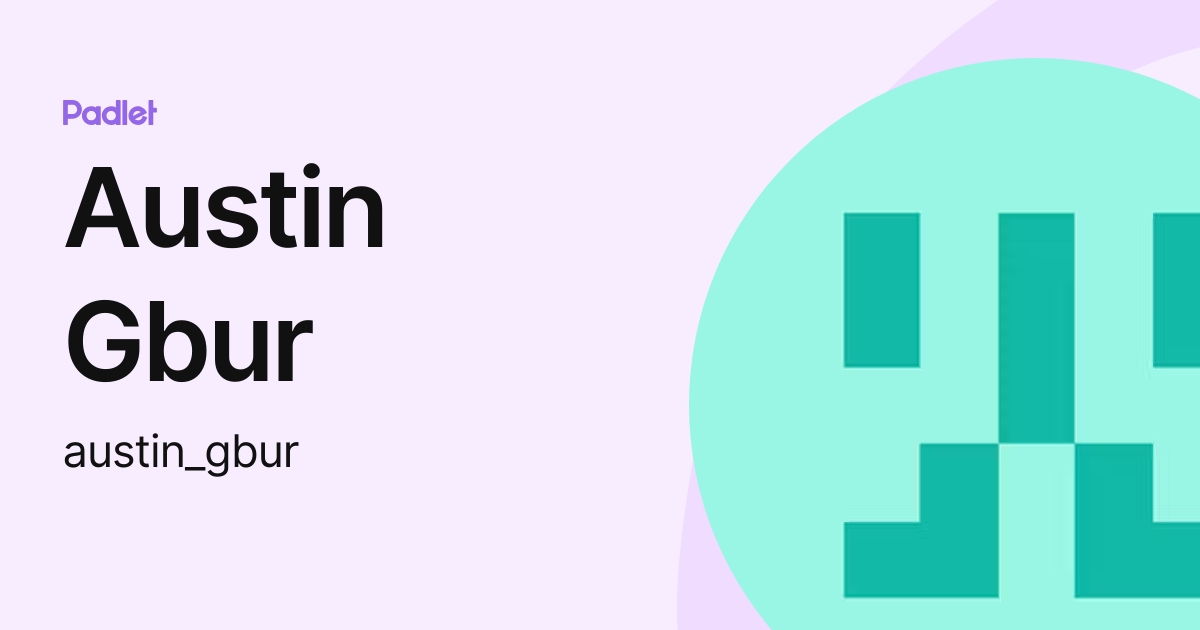 Austin Gbur (austin_gbur) profile | Padlet