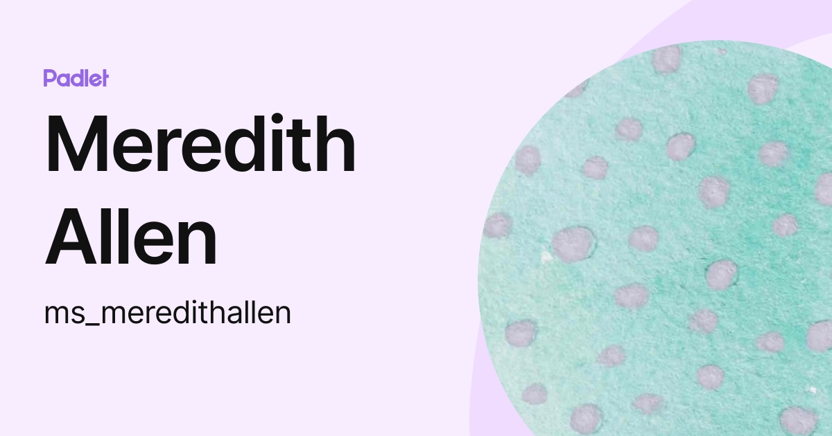 Meredith Allen (ms_meredithallen) profile | Padlet