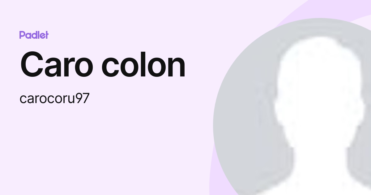 Caro colon (carocoru97) profile | Padlet