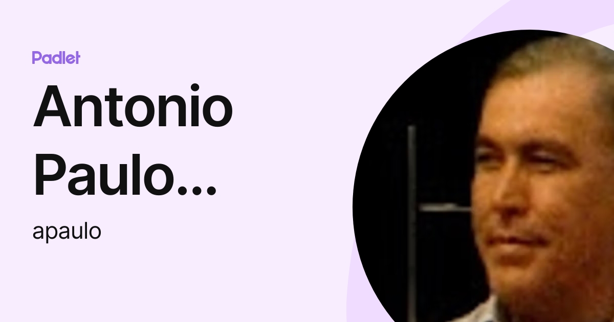 Antonio Paulo Cavalcante apaulo (apaulo) profile | Padlet