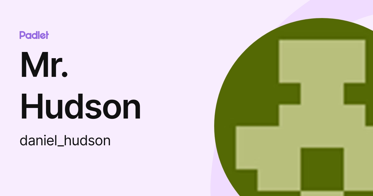 Mr. Hudson (daniel_hudson) profile | Padlet
