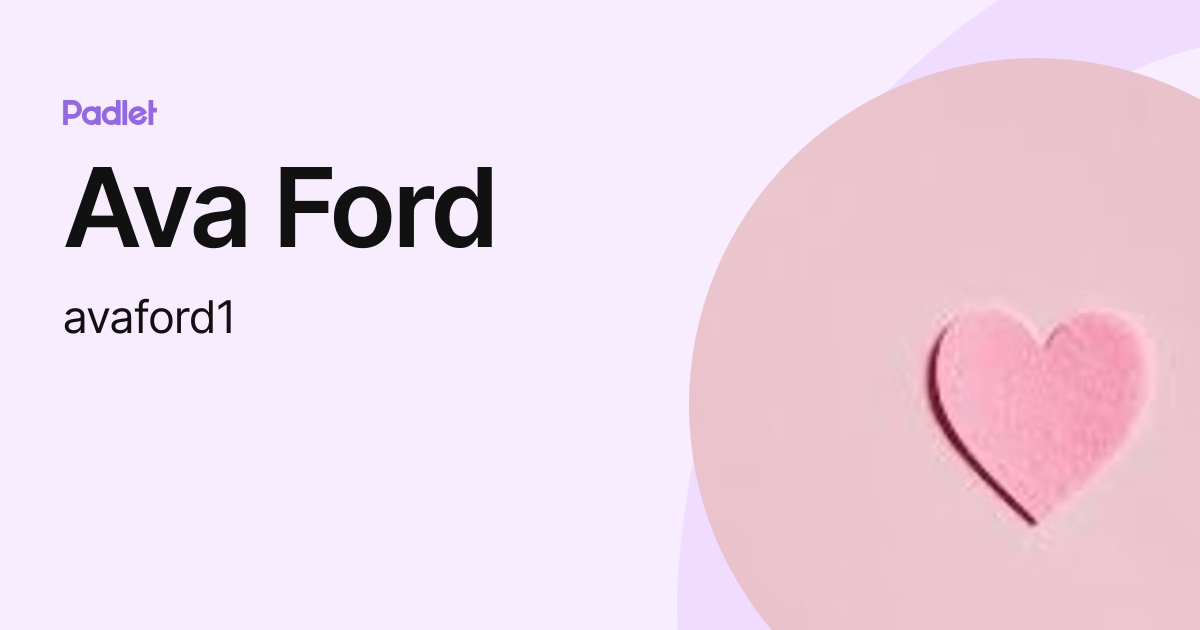 Ava Ford (avaford1) profile | Padlet