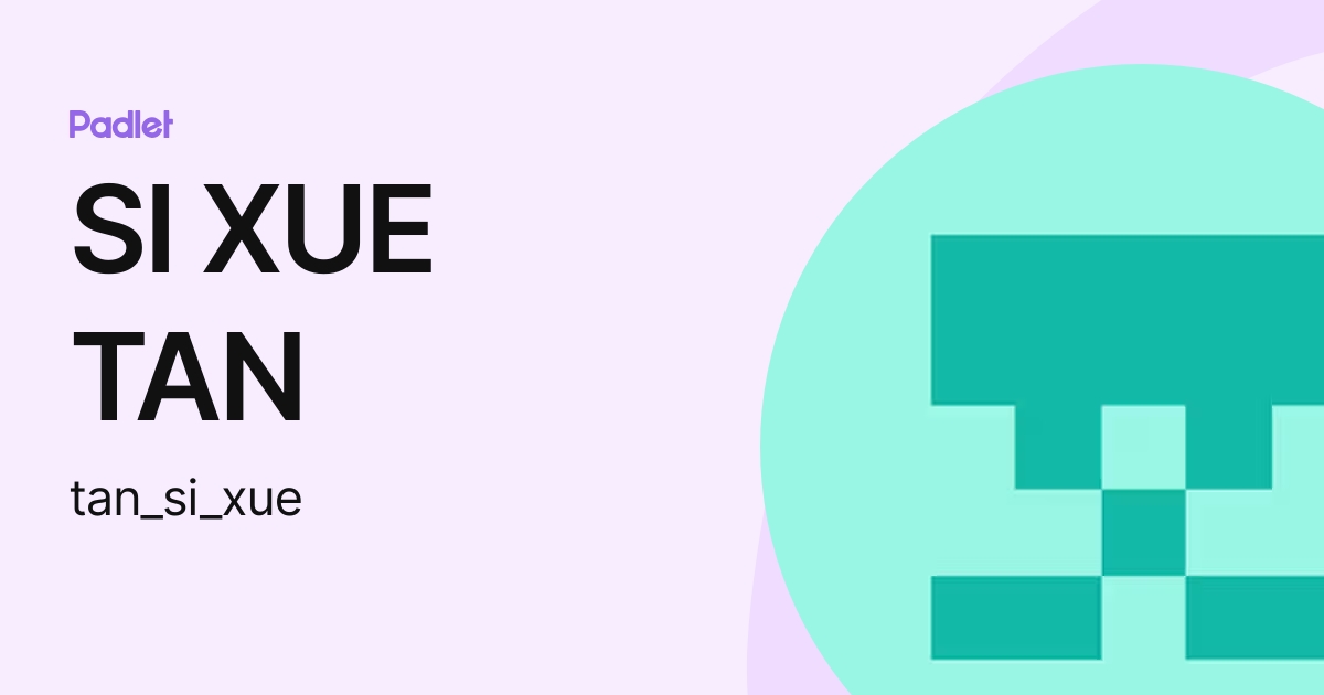 SI XUE TAN (tan_si_xue) profile | Padlet