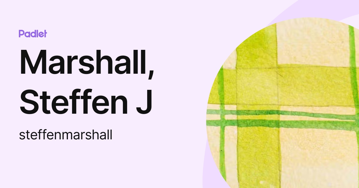 Marshall, Steffen J (steffenmarshall) profile | Padlet