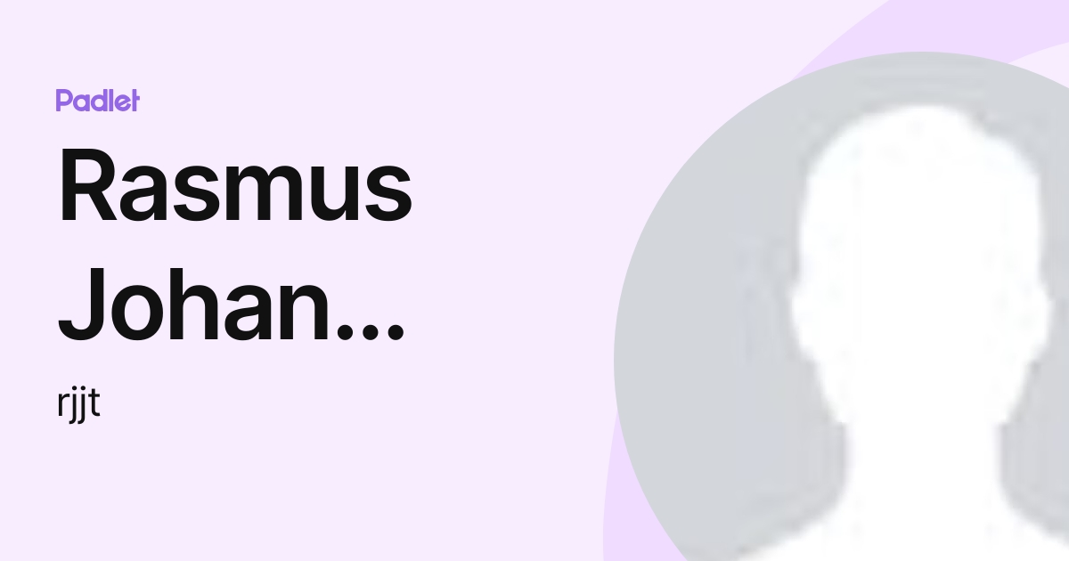 Rasmus Johan Jessen Thunberg (rjjt) profile | Padlet