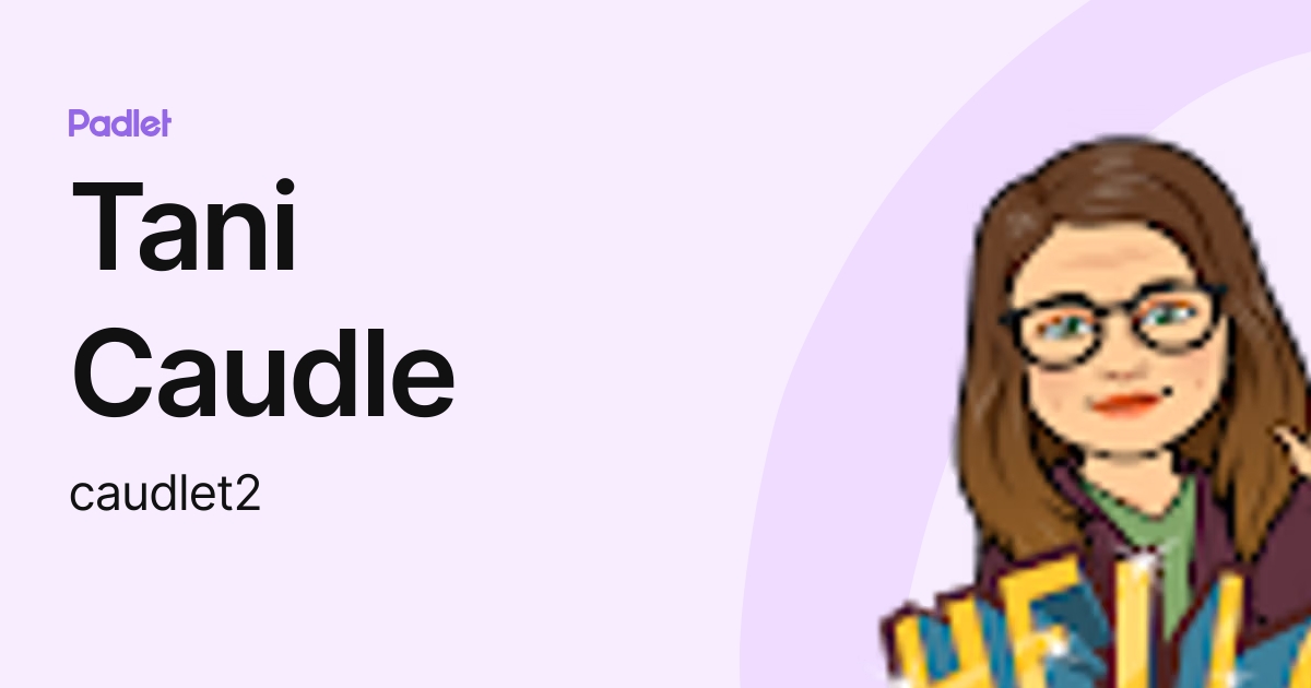 Tani Caudle (caudlet2) profile | Padlet