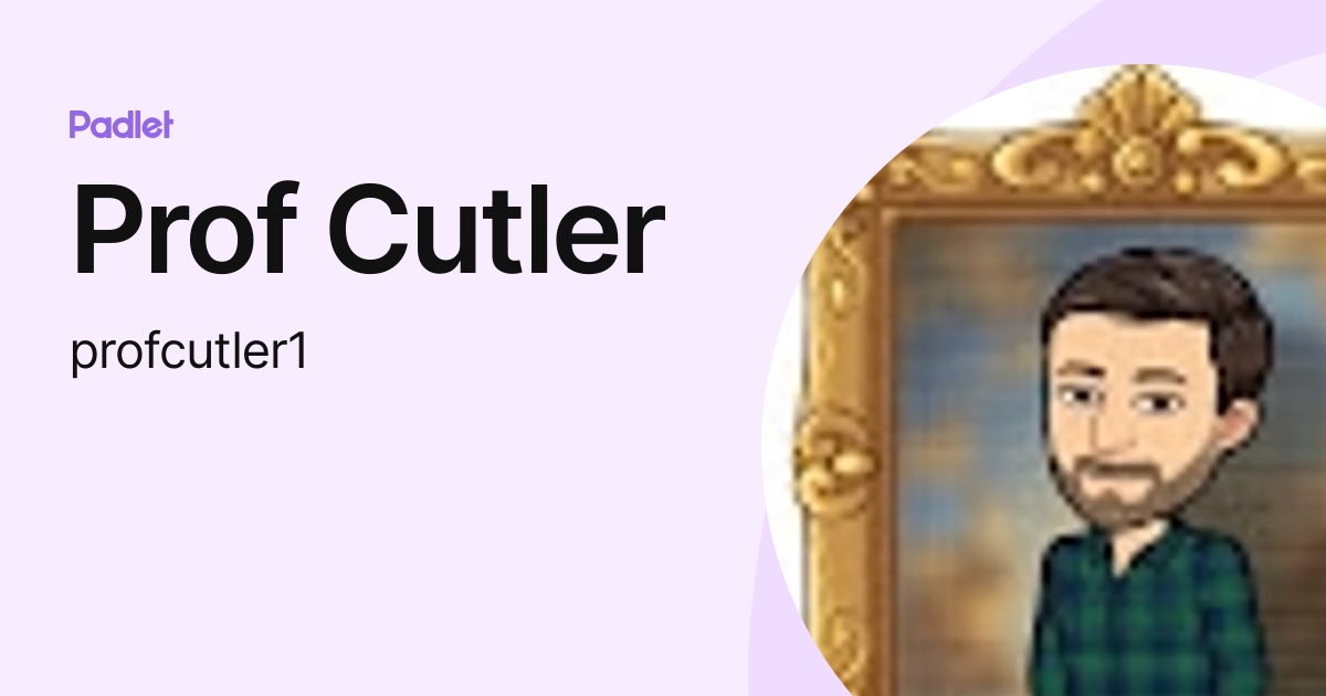 Prof Cutler (profcutler1) profile | Padlet