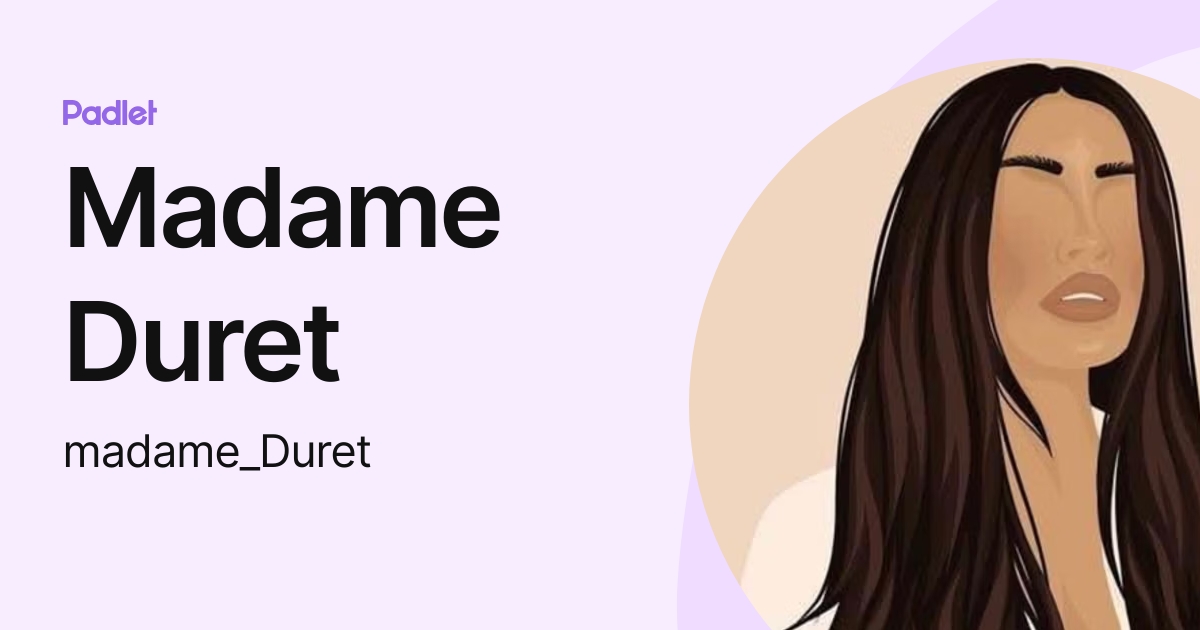 Madame Duret (madame_Duret) profile | Padlet