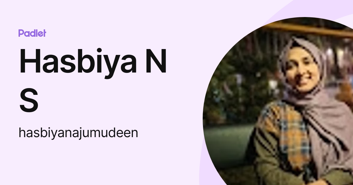 Hasbiya N S (hasbiyanajumudeen) profile | Padlet