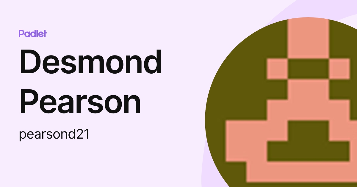 Desmond Pearson (pearsond21) profile | Padlet