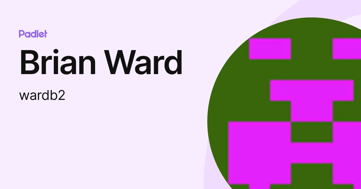 Brian Ward (wardb2) profile | Padlet