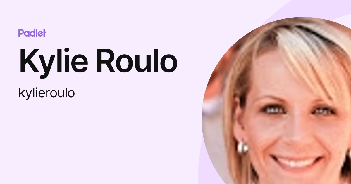 Kylie Roulo (kylieroulo) profile | Padlet