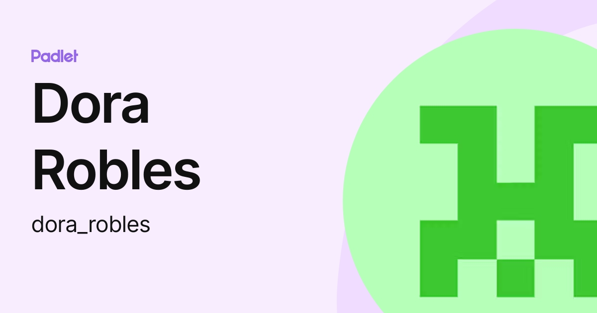 Dora Robles (dora_robles) profile | Padlet