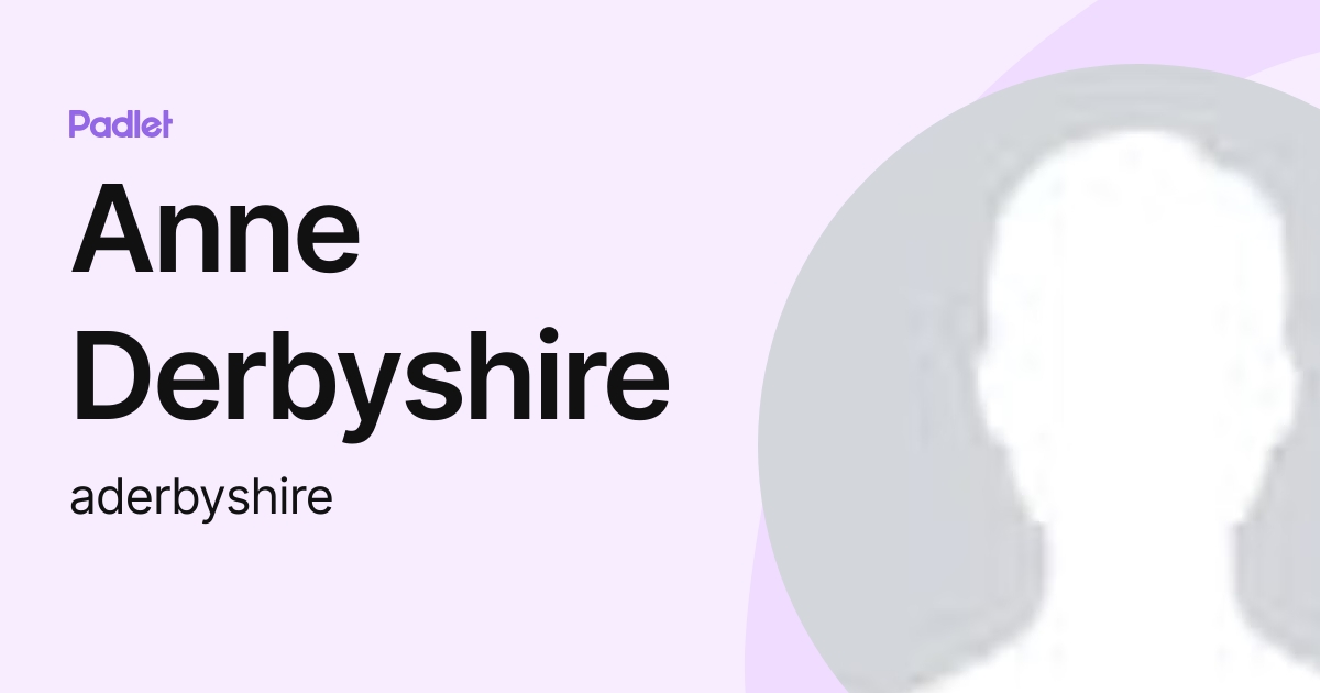 Anne Derbyshire Aderbyshire Profile Padlet