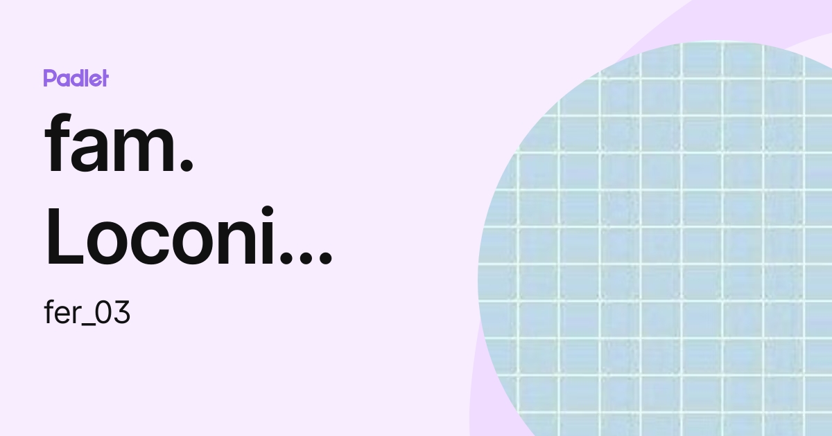 fam. Loconi Che (fer_03) profile | Padlet