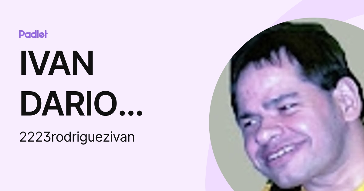 IVAN DARIO RODRIGUEZ PINTO (2223rodriguezivan) profile | Padlet