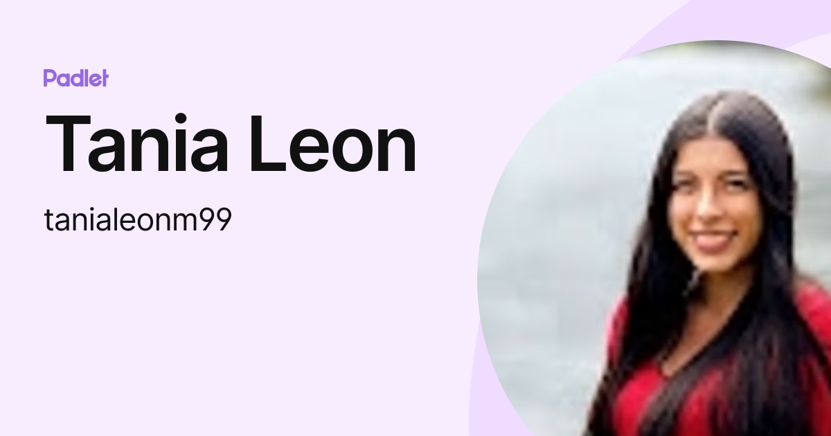Tania Leon (tanialeonm99) profile | Padlet