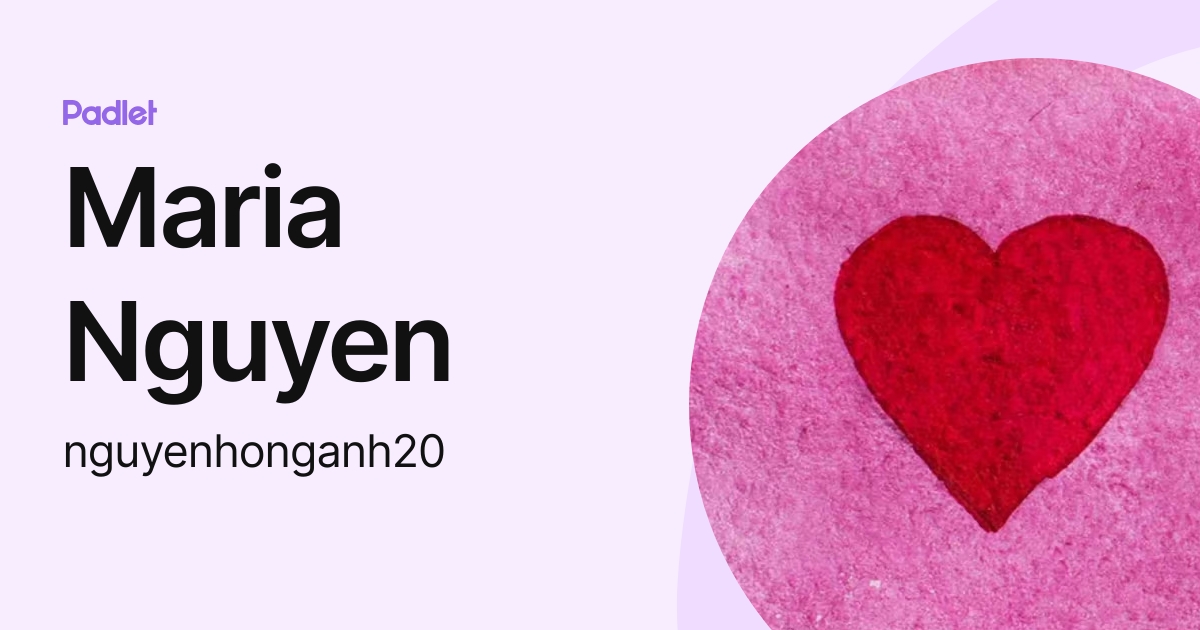 Maria Nguyen (nguyenhonganh20) profile | Padlet