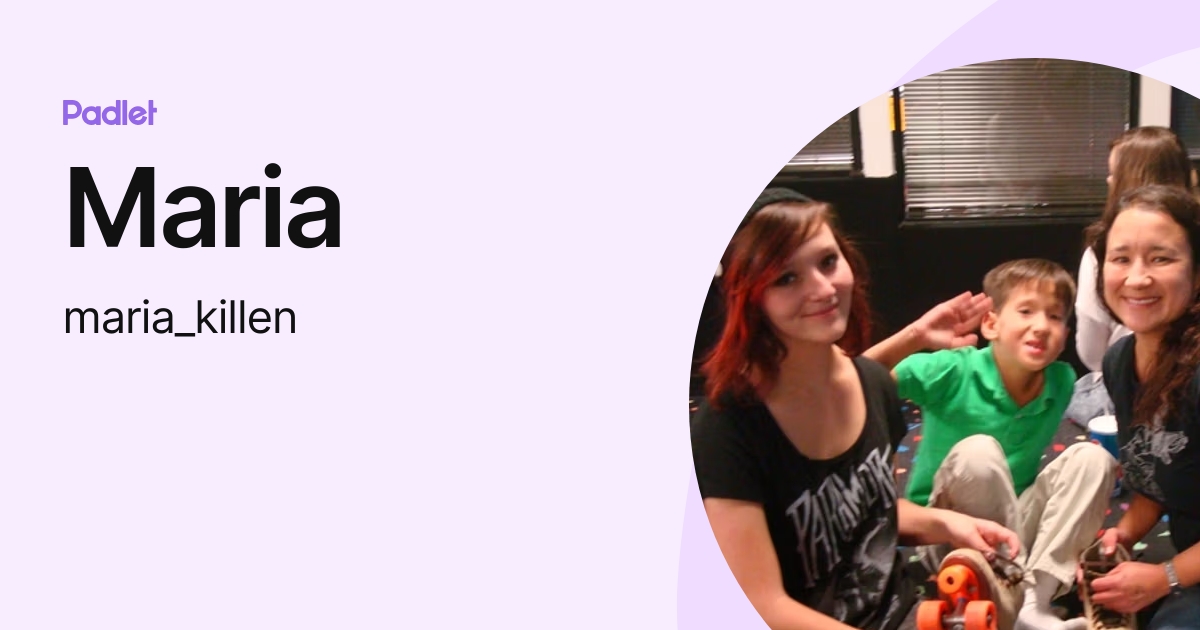 Maria (maria_killen) profile | Padlet