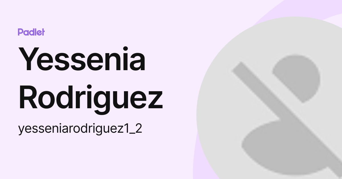 Yessenia Rodriguez (23005890) profile | Padlet