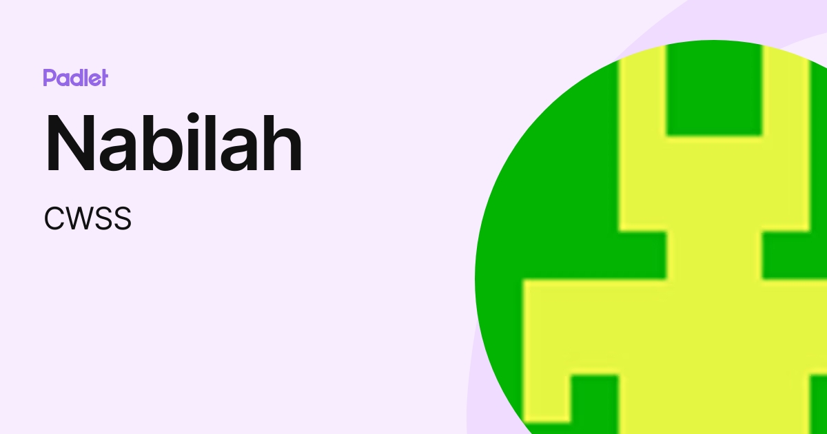 Nabilah (CWSS) profile | Padlet
