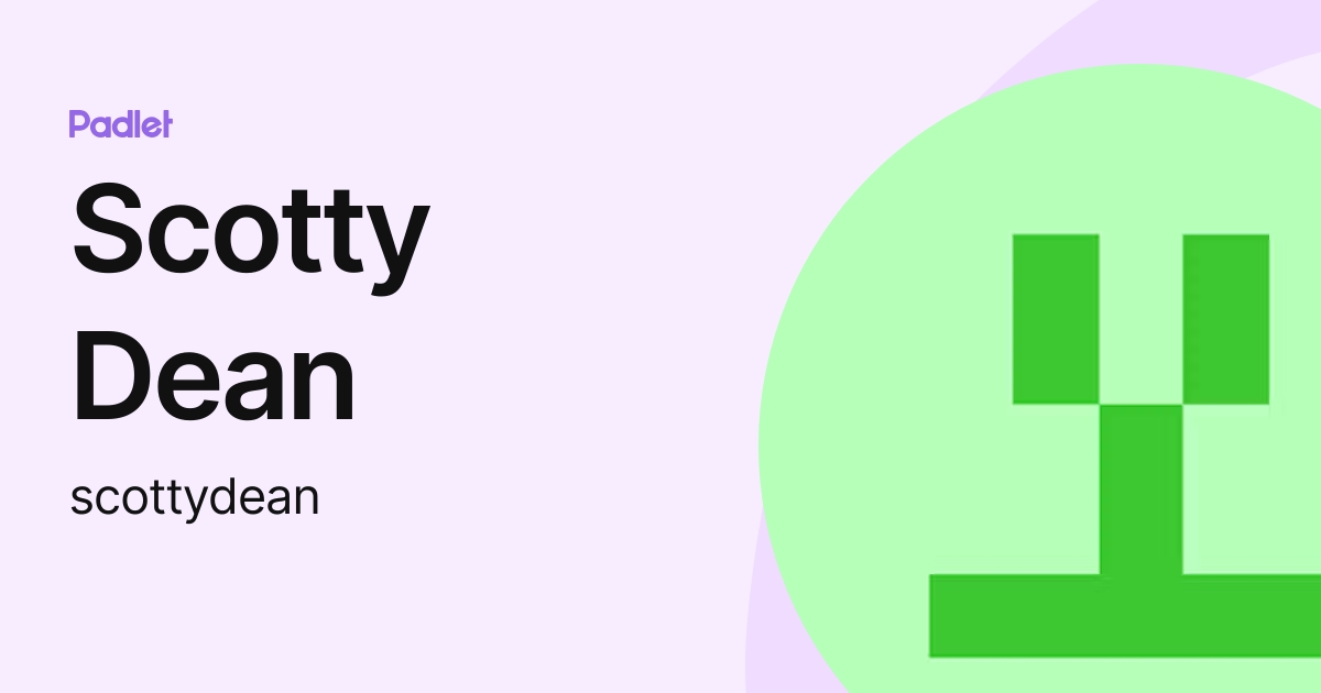 Scotty Dean (scottydean) profile | Padlet