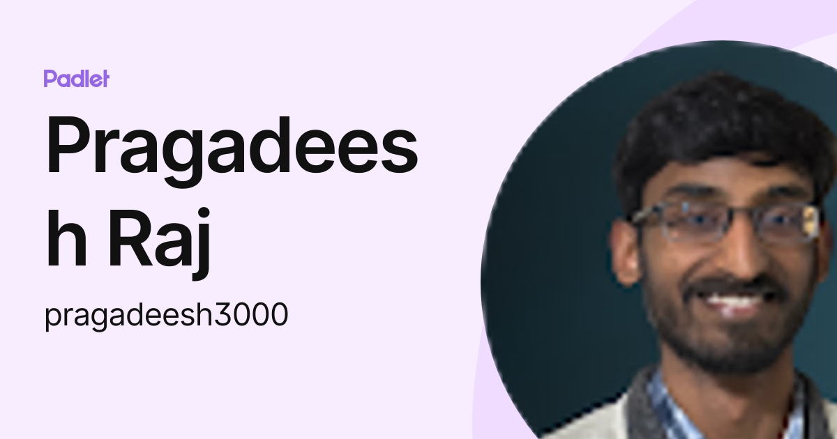 Pragadeesh Raj (pragadeesh3000) profile | Padlet