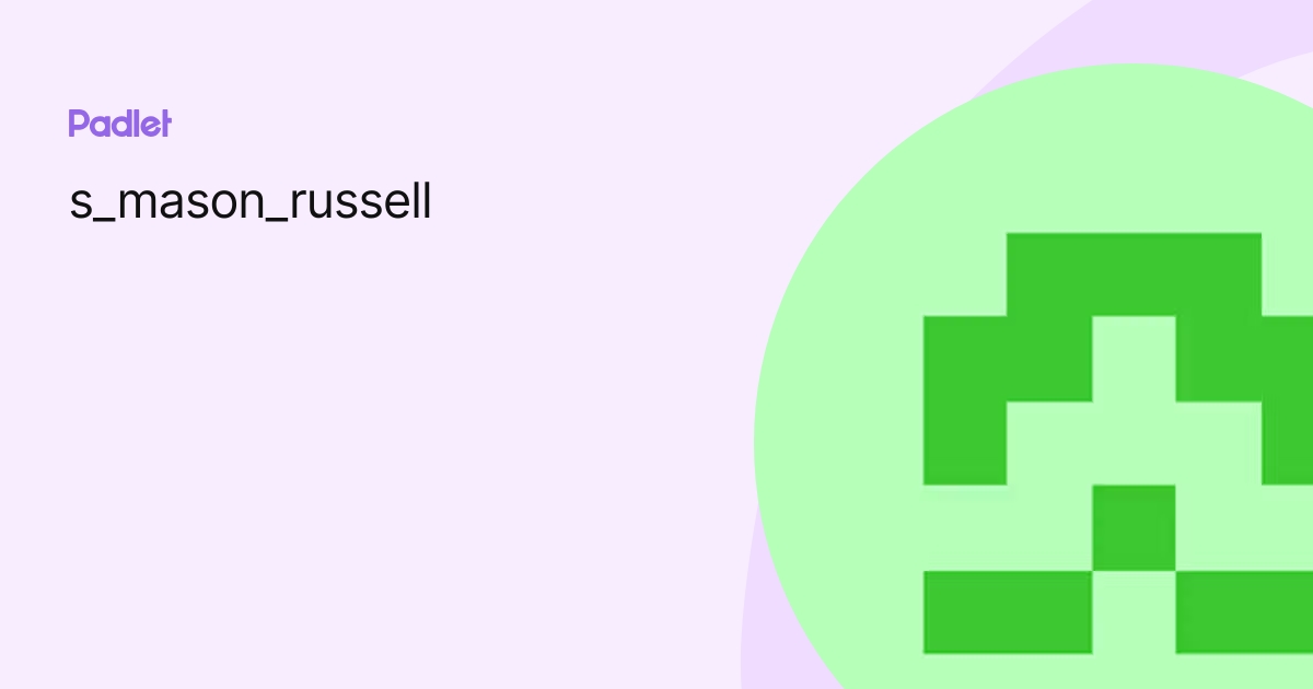 s_mason_russell profile | Padlet