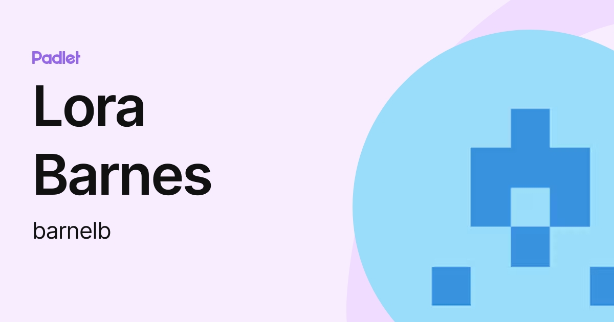 Lora Barnes (barnelb) profile | Padlet