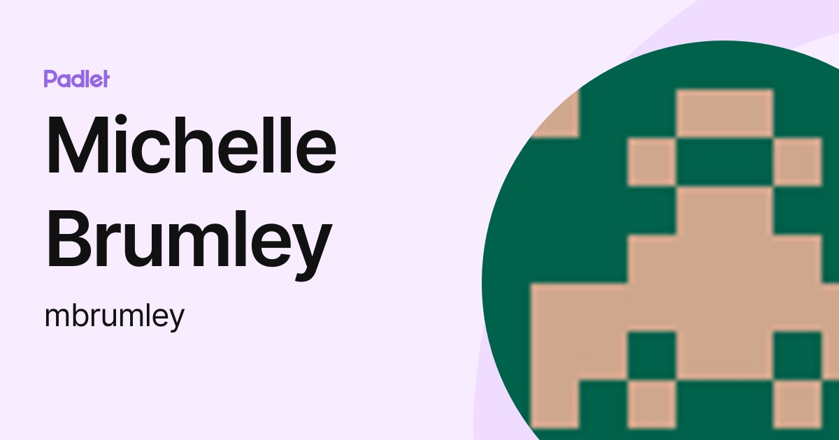 Michelle Brumley (mbrumley) profile | Padlet