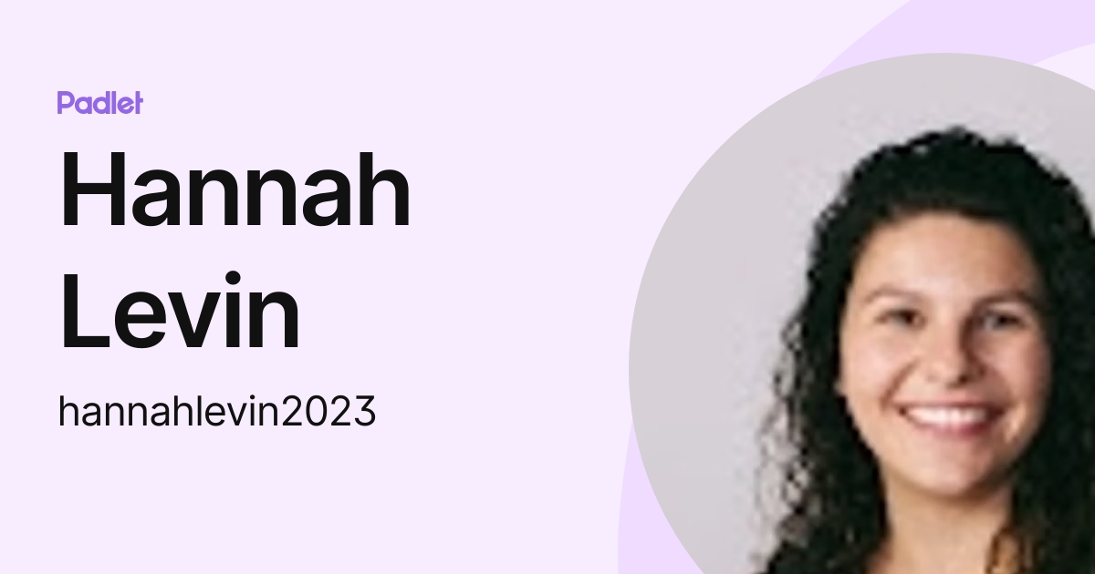 Hannah Levin (hannahlevin2023) profile | Padlet