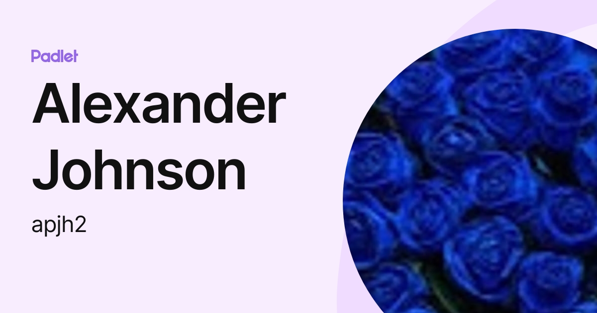 Alexander Johnson (apjh2) profile | Padlet
