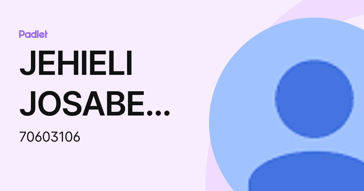 JEHIELI JOSABETH CHAVEZ CONDO (70603106) profile | Padlet