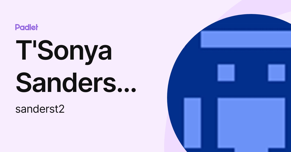 T'Sonya Sanders (FR) (sanderst2) profile | Padlet