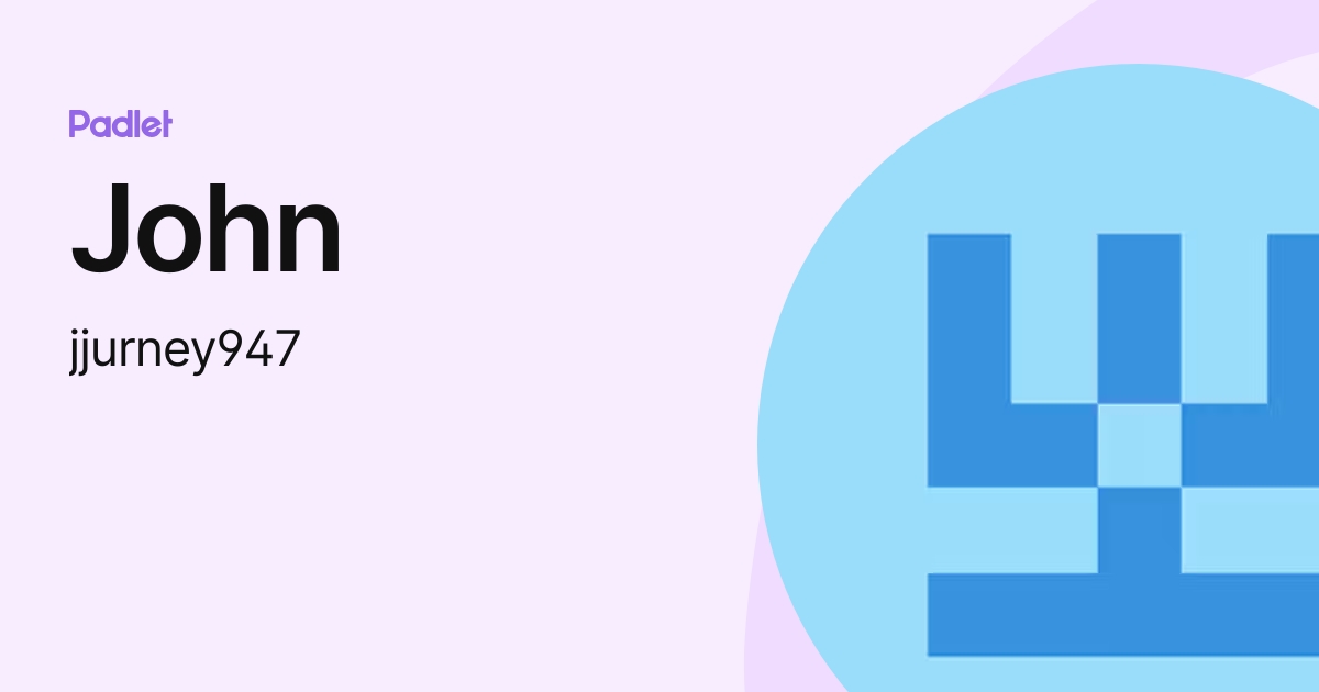 John (jjurney947) profile | Padlet