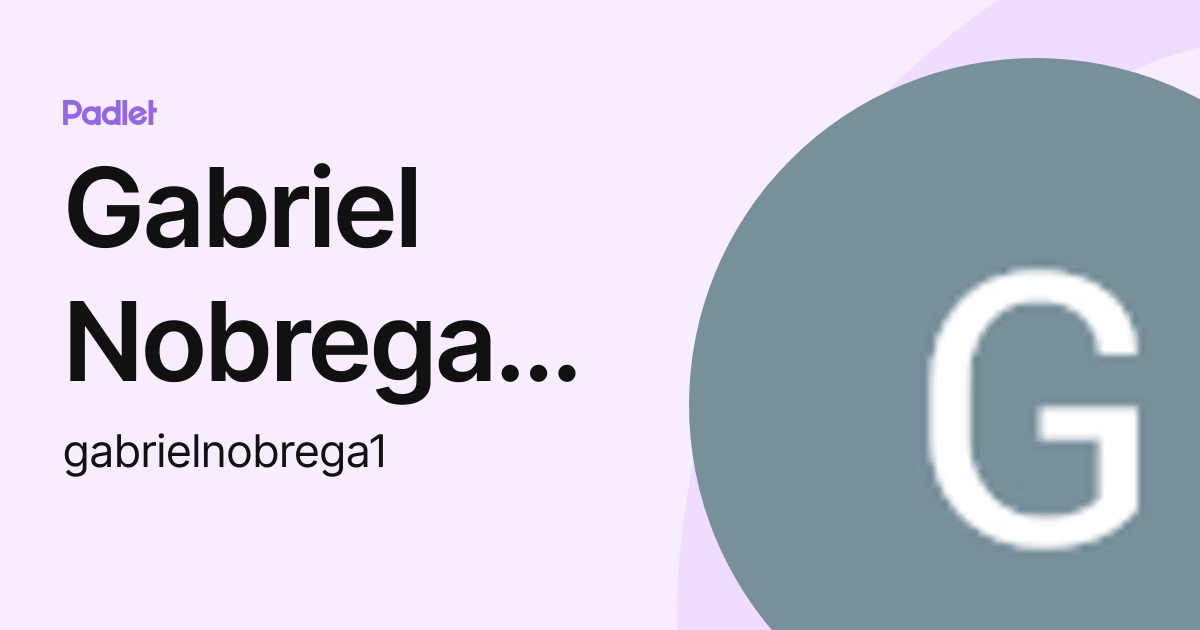 Gabriel Nobrega Ernesto do Rego (gabrielnobrega1) profile | Padlet