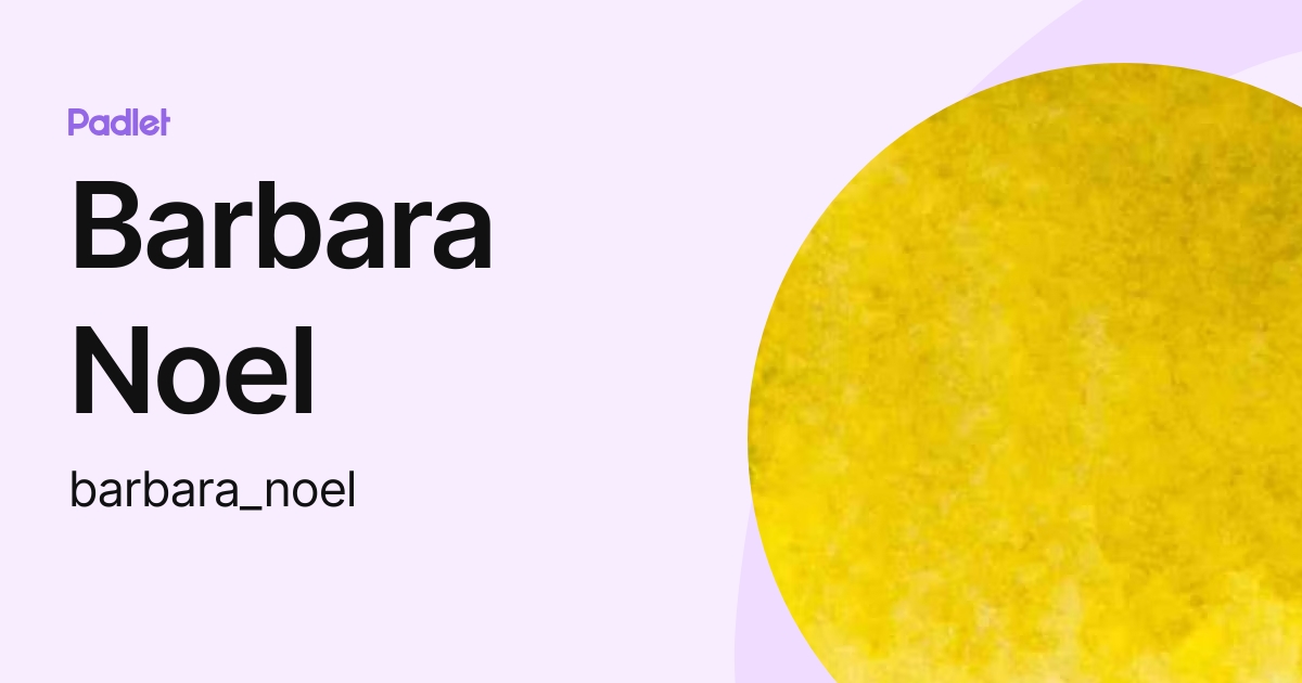 Barbara Noel (barbara_noel) profile | Padlet