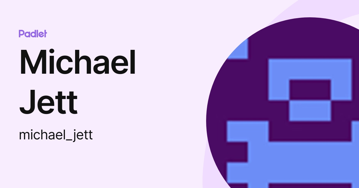 Michael Jett (michael_jett) profile | Padlet