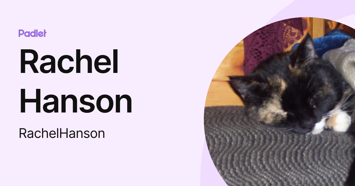 Rachel Hanson (RachelHanson) profile | Padlet