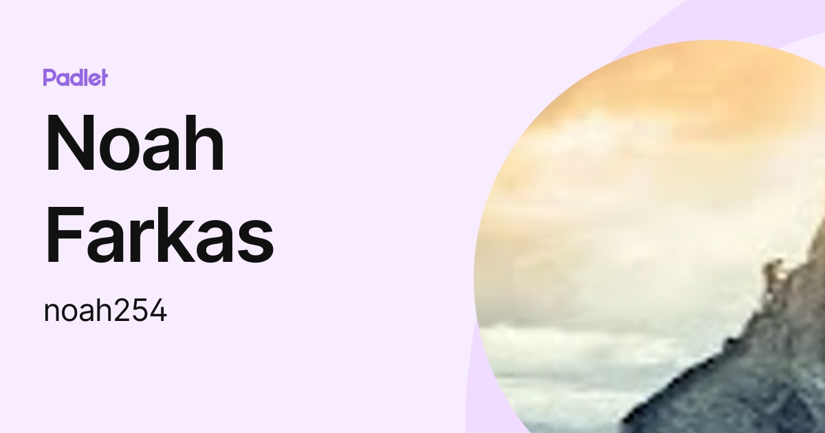 Noah Farkas (noah254) profile | Padlet