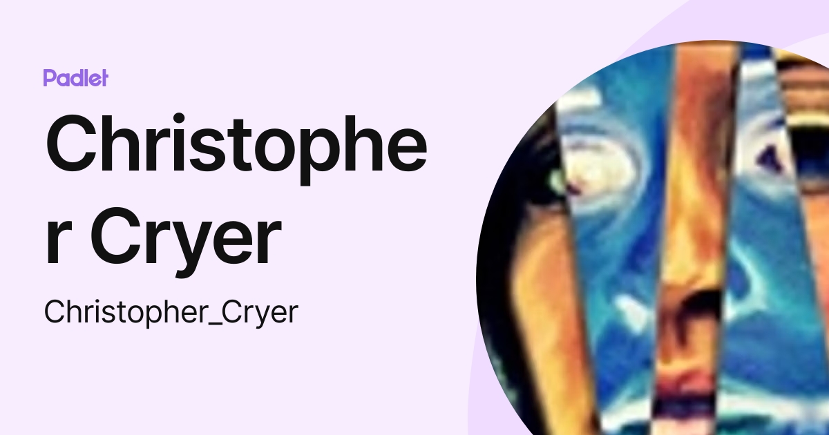 Christopher Cryer (Christopher_Cryer) profile | Padlet