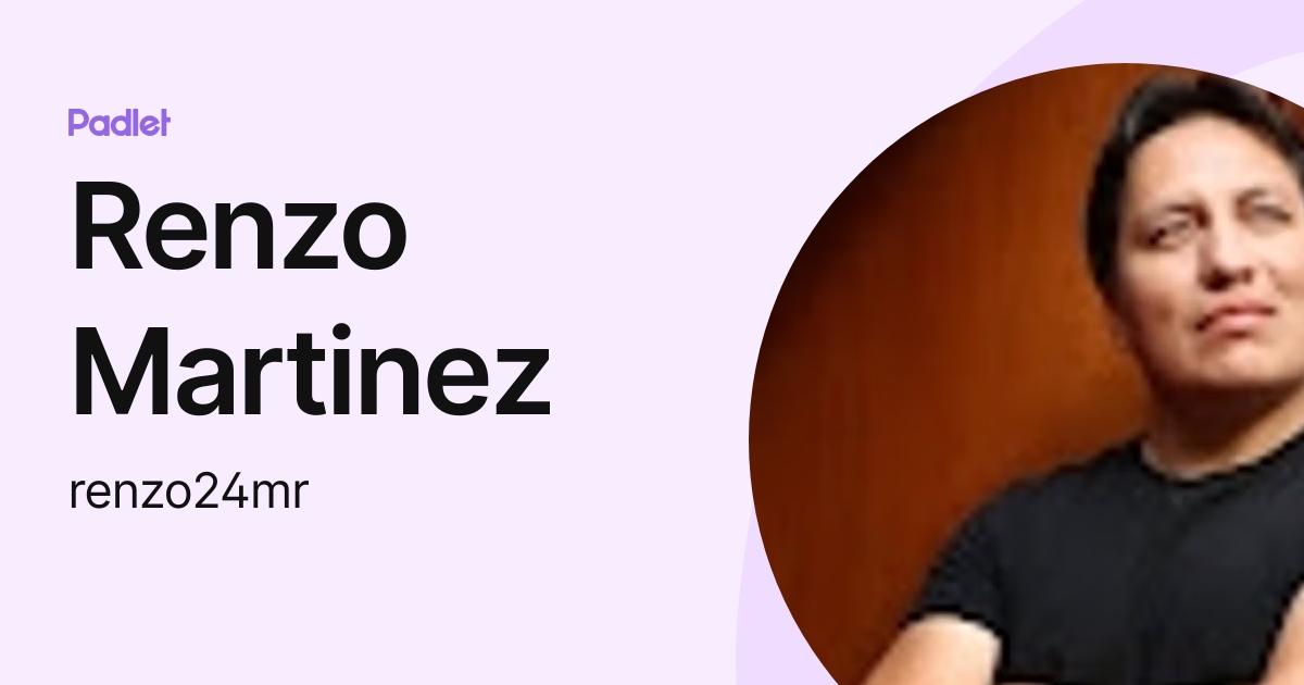 Renzo Martinez (renzo24mr) profile | Padlet