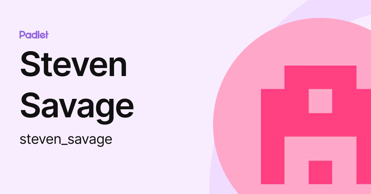Steven Savage (steven_savage) profile | Padlet