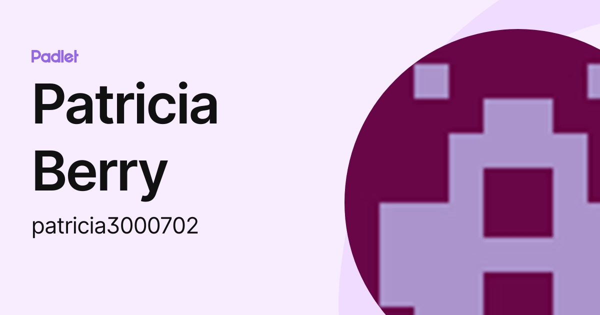 Patricia Berry (patricia3000702) profile | Padlet