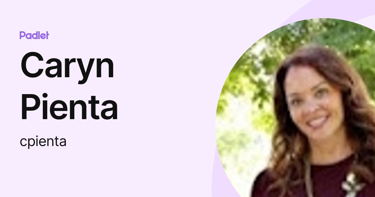 Caryn Pienta (cpienta) profile | Padlet