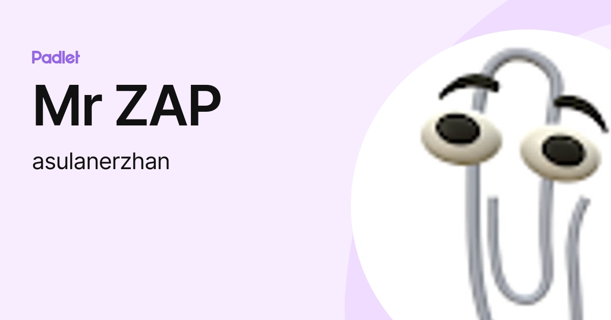 Mr ZAP (asulanerzhan) profile | Padlet