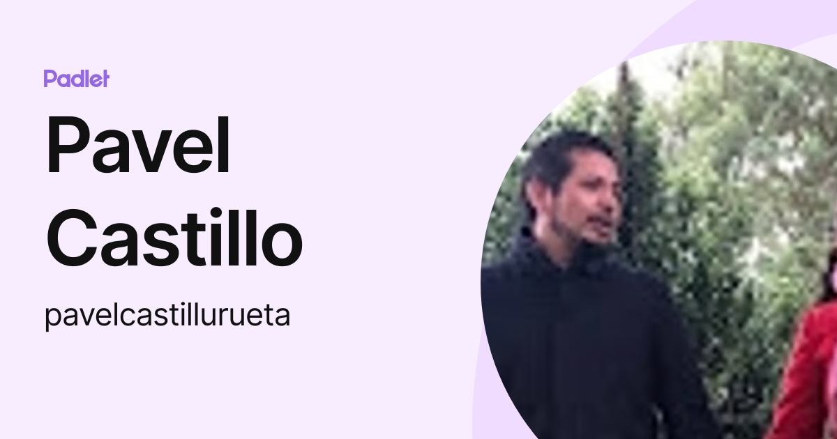 Pavel Castillo (pavelcastillurueta) profile | Padlet