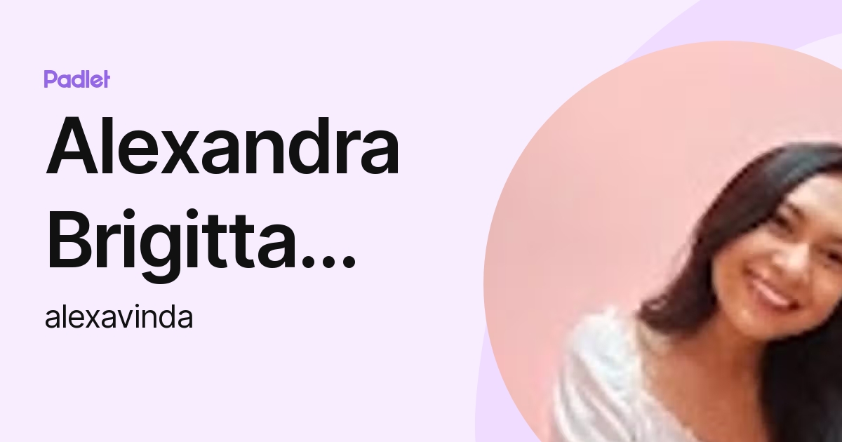 Alexandra Brigitta Vinda Yonanta (alexavinda) profile | Padlet