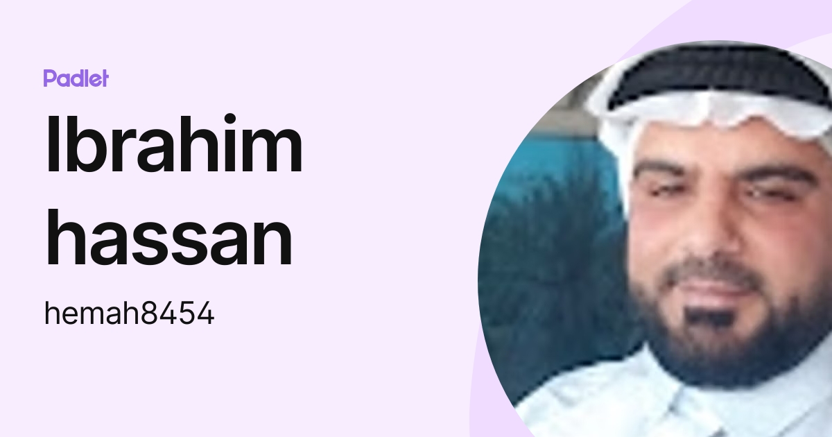 Ibrahim hassan (hemah8454) profile | Padlet